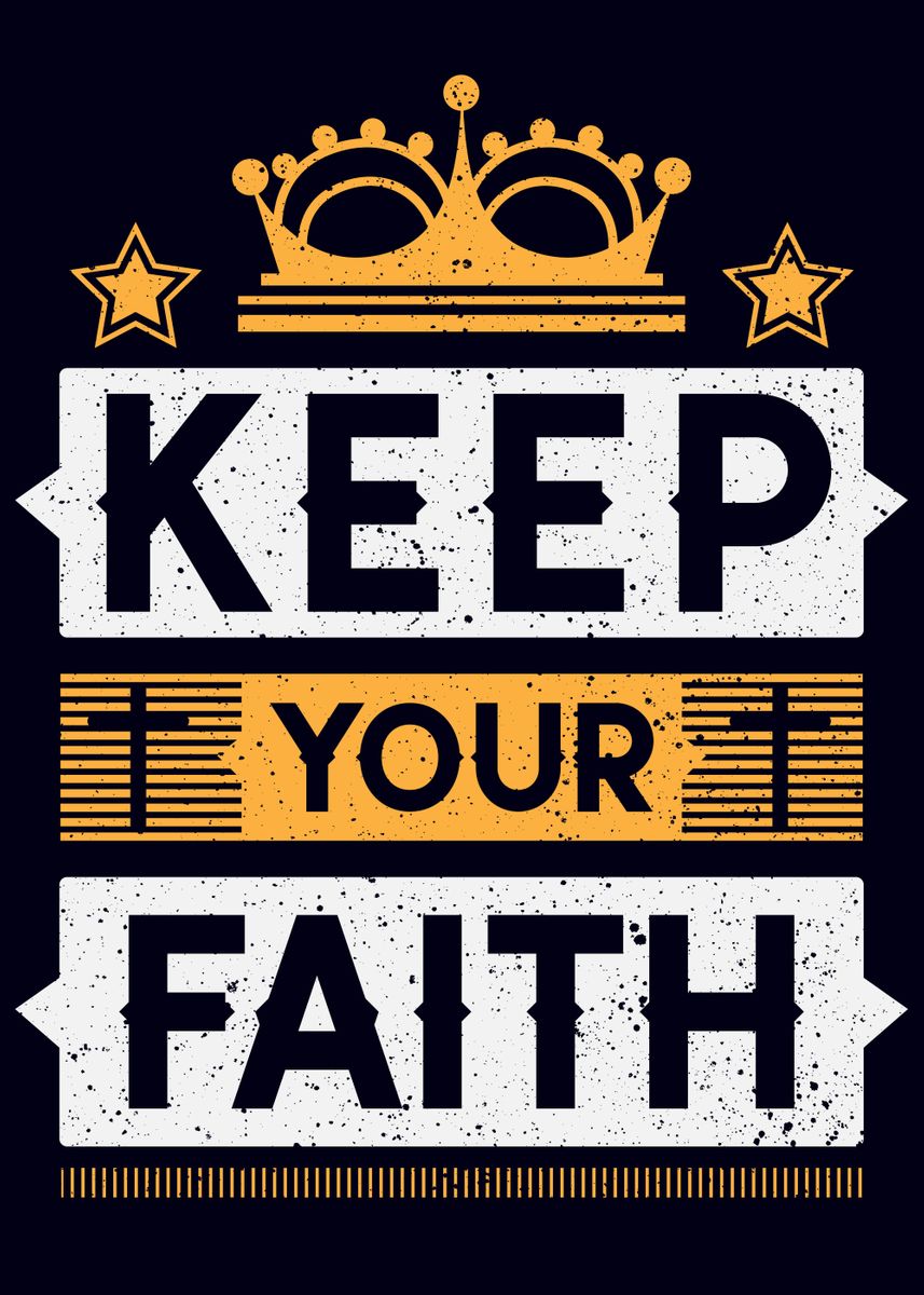 'Keep Your Faith' Poster, picture, metal print, paint by Juka Arts ...