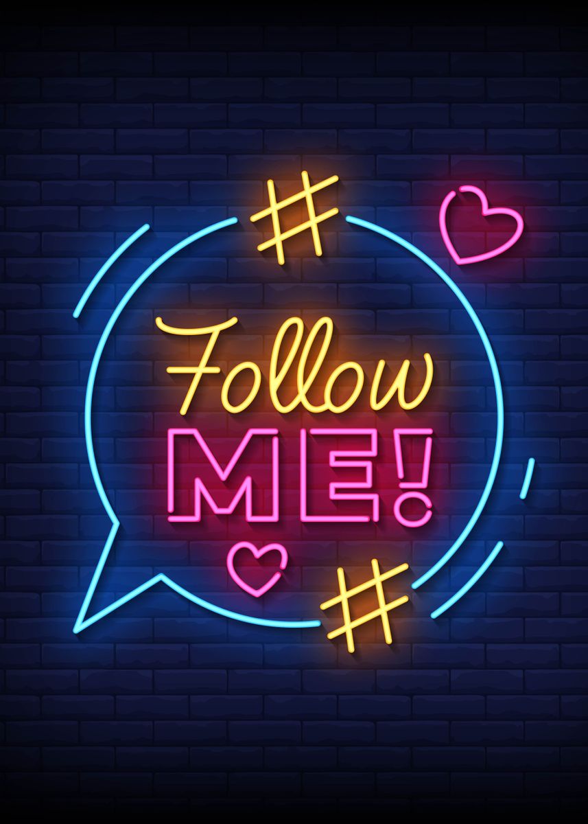 'Follow Me Neon Sign' Poster, picture, metal print, paint by TESSERACT ...