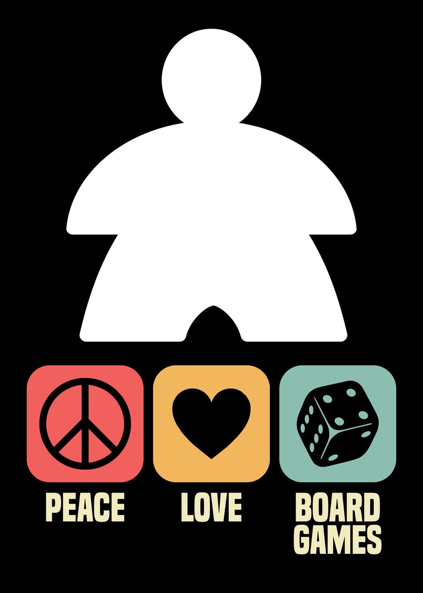 'peace love board games' Poster, picture, metal print, paint by Andreas ...