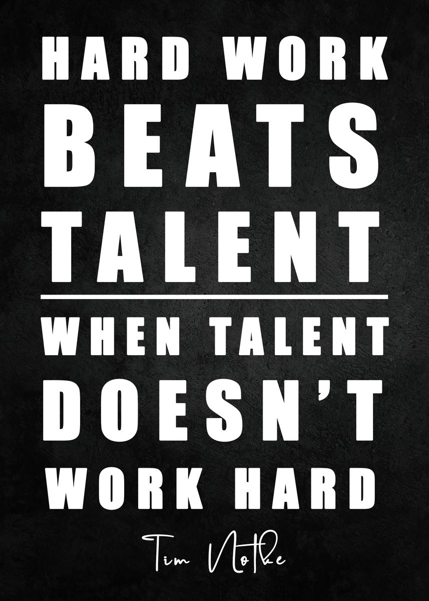 'hard work beats talent ' Poster, picture, metal print, paint by Game ...