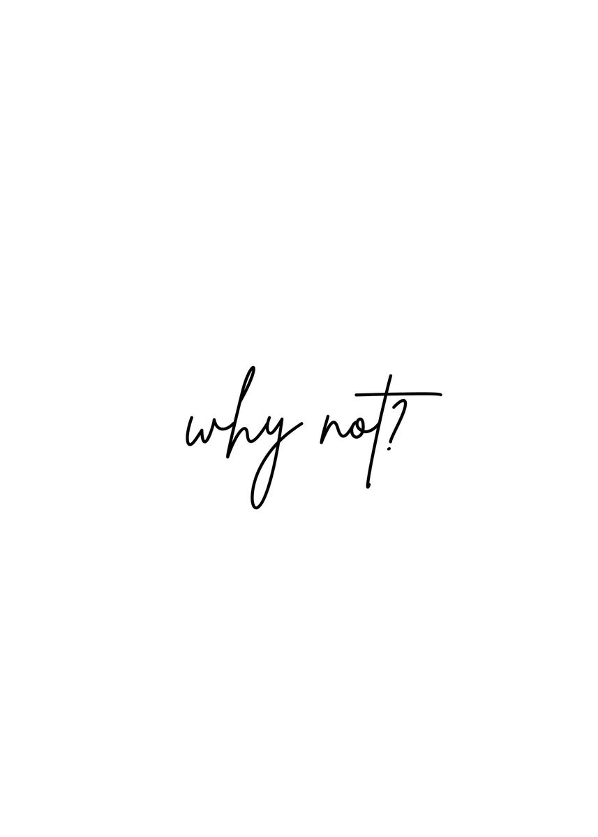 'Why Not' Poster, picture, metal print, paint by SoulArt Shop | Displate