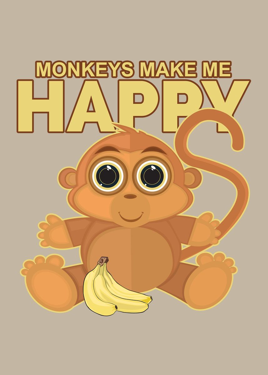 'Monkeys Make Me Happy' Poster, picture, metal print, paint by ...