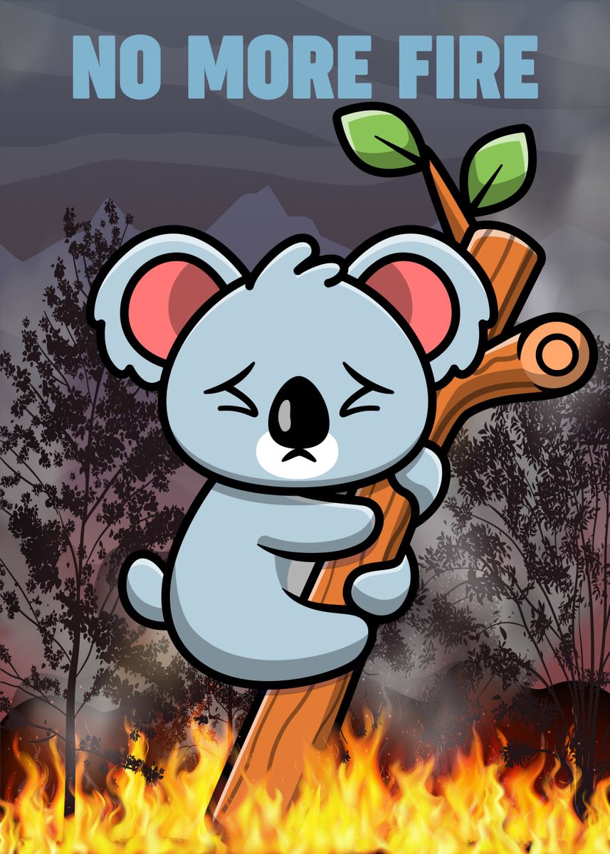 'Koala Wildfire Nomore Fire' Poster, picture, metal print, paint by All ...