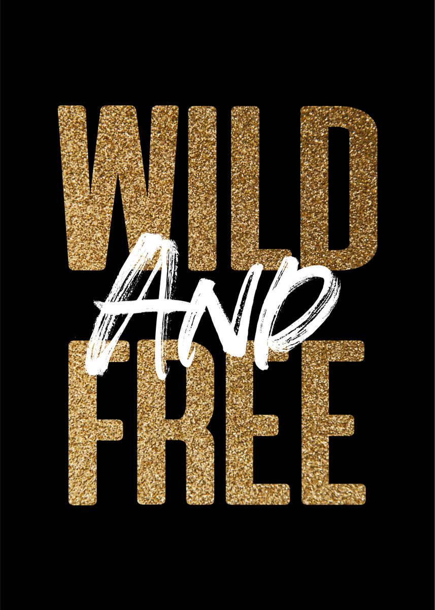 'Wild and Free' Poster, picture, metal print, paint by Sky Creative ...
