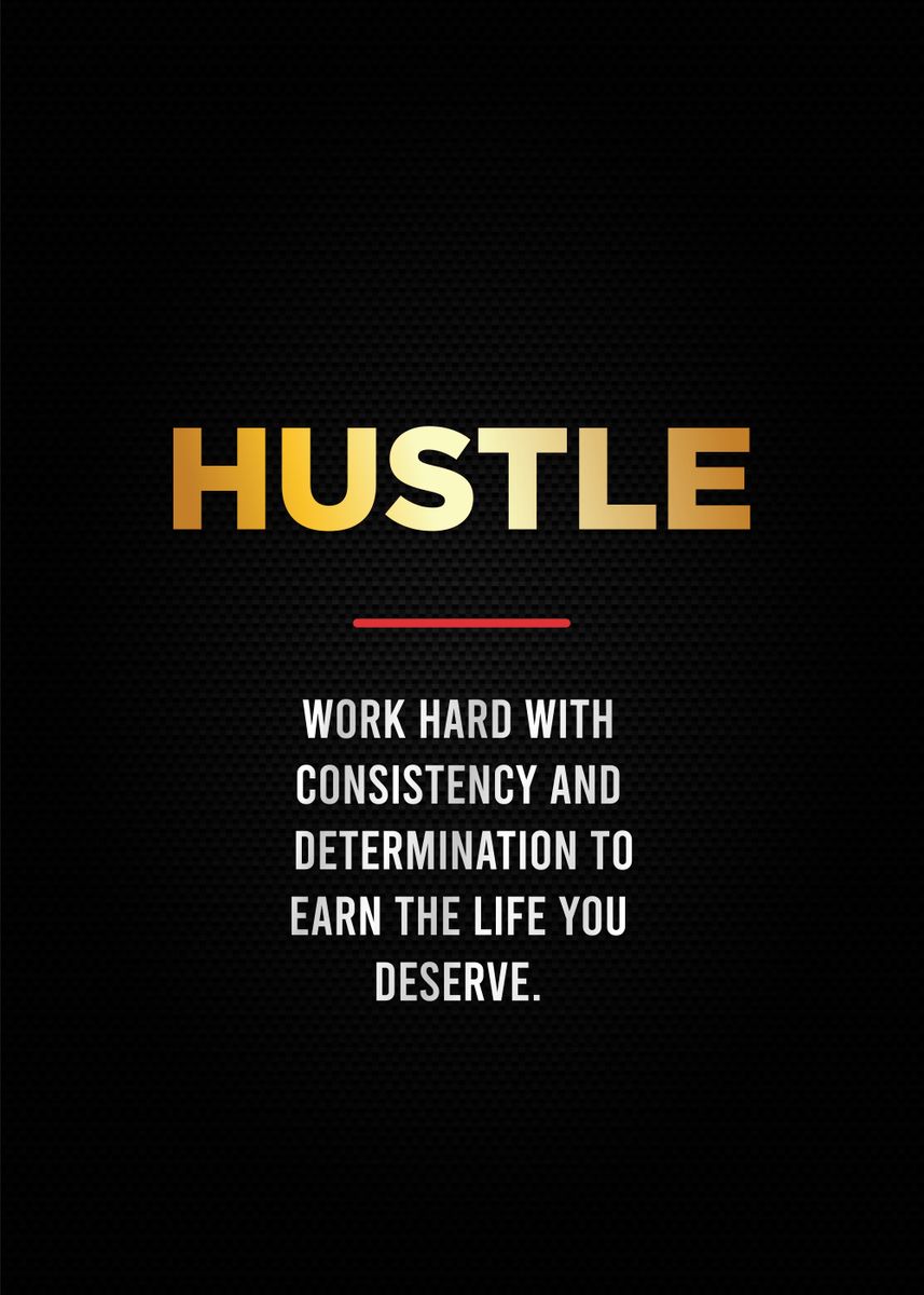 'hustle motivational' Poster, picture, metal print, paint by Most ...