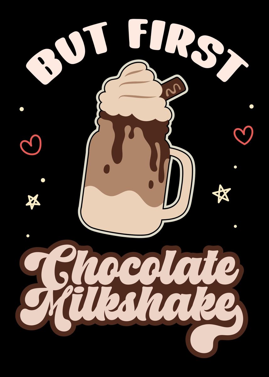 'But First Chocolate Milksh' Poster, picture, metal print, paint by ...