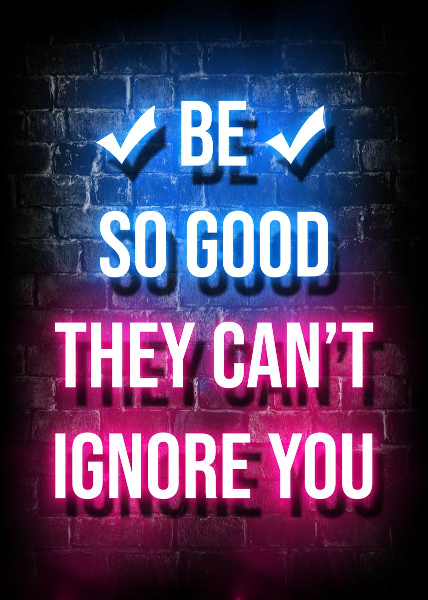 'be so good quotes' Poster, picture, metal print, paint by Trending ...