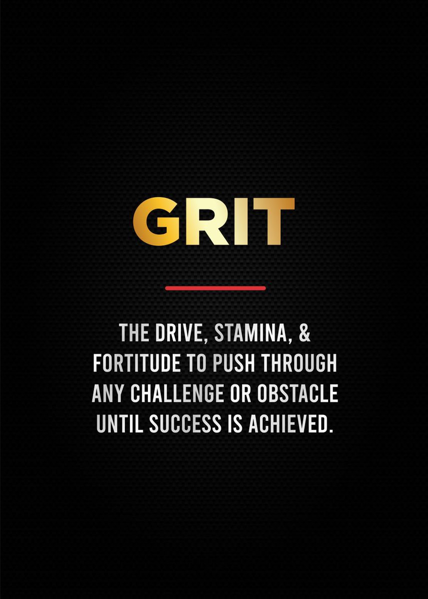'grit motivational' Poster, picture, metal print, paint by Most Popular ...