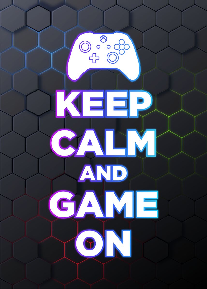 'keep calm and game on' Poster, picture, metal print, paint by Top ...