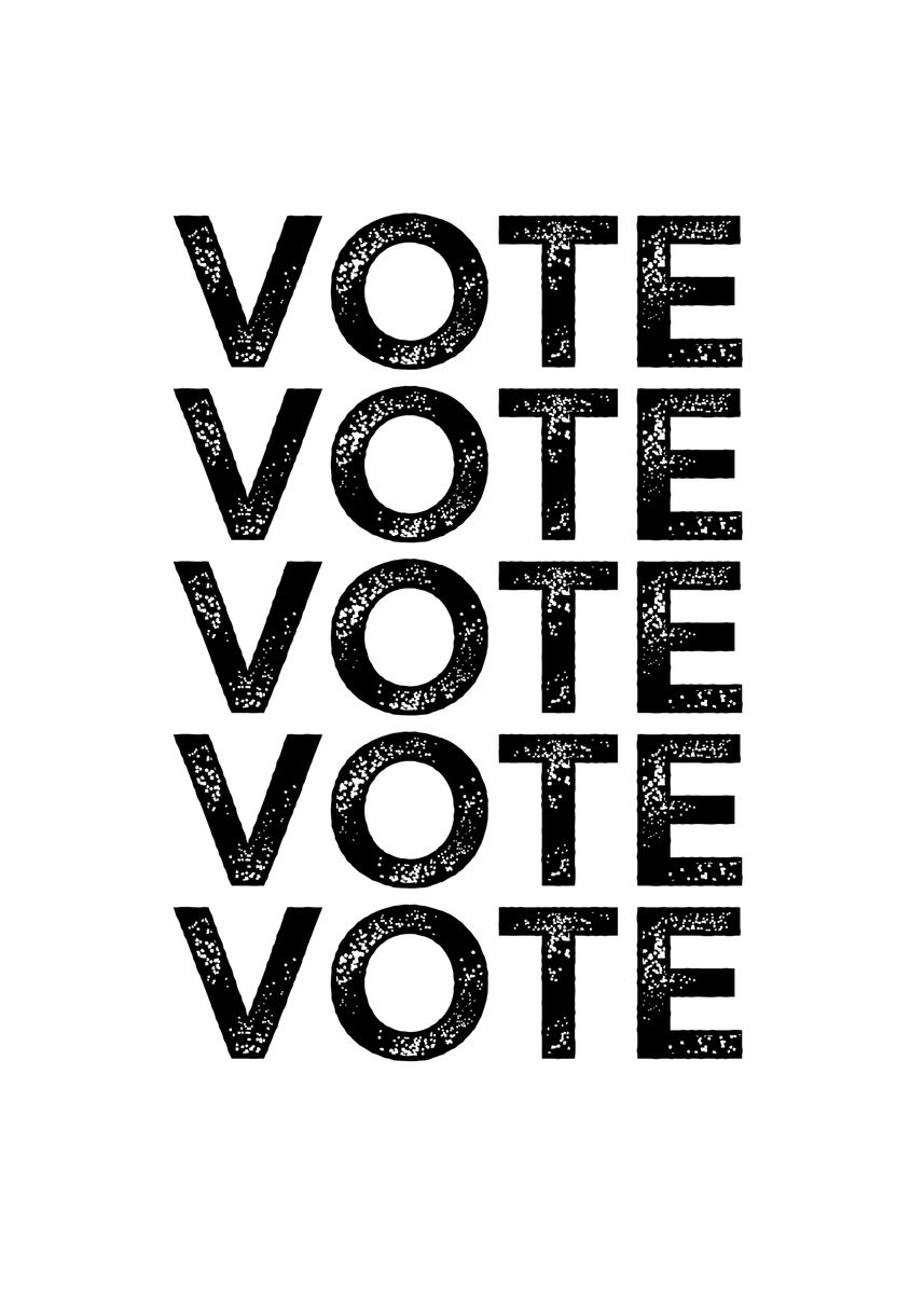 'Vote Vote Vote Vote Vote' Poster, picture, metal print, paint by ...