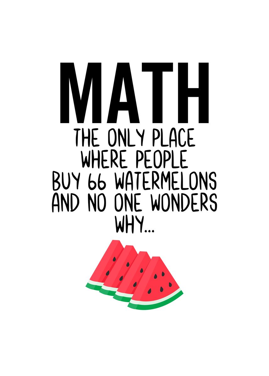 'Math The Only Place Where' Poster, picture, metal print, paint by ...