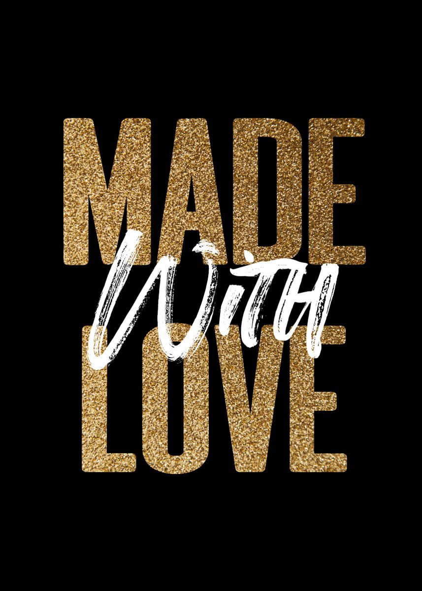 'Made With Love' Poster, picture, metal print, paint by TESSERACT 07 ...