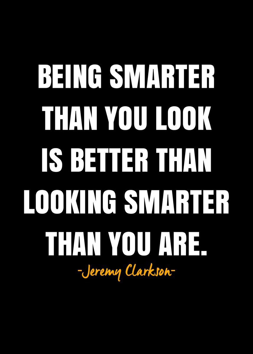 'Jeremy Clarkson quote ' Poster, picture, metal print, paint by DIMS ...