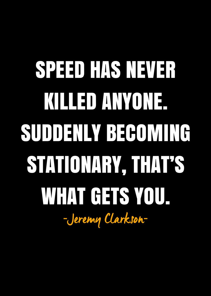 'Jeremy Clarkson quote ' Poster, picture, metal print, paint by DIMS ...