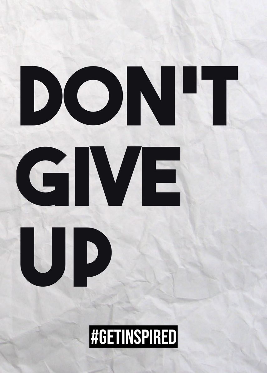 'Dont Give Up' Poster, picture, metal print, paint by Ryuga | Displate