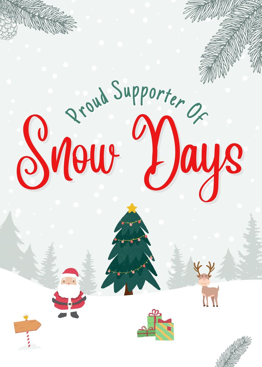 'Snow Days Supporter' Poster, picture, metal print, paint by noer thoif ...