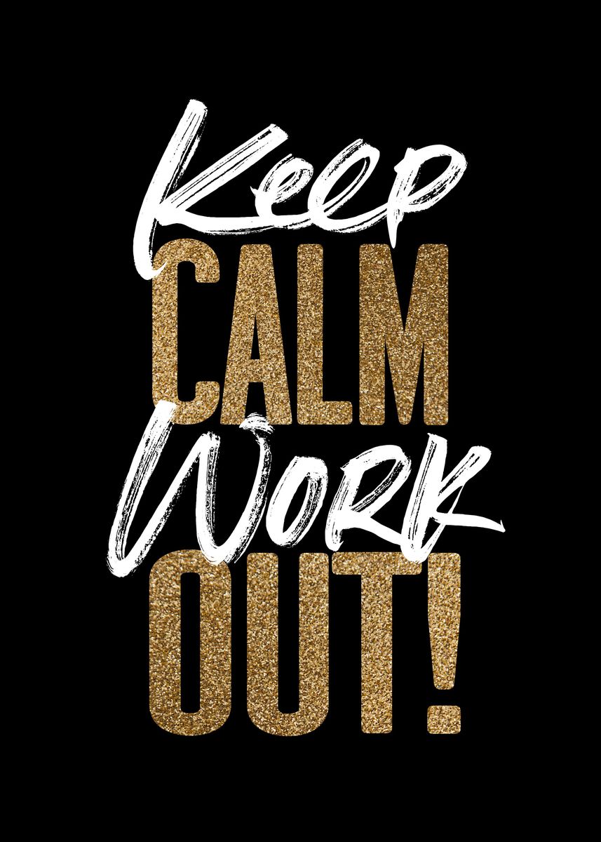 'Keep Calm Work Out' Poster, picture, metal print, paint by TESSERACT ...