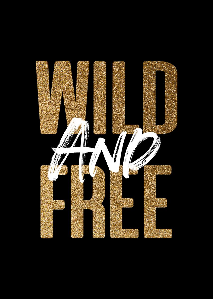 'Wild And Free' Poster by TESSERACT ART | Displate