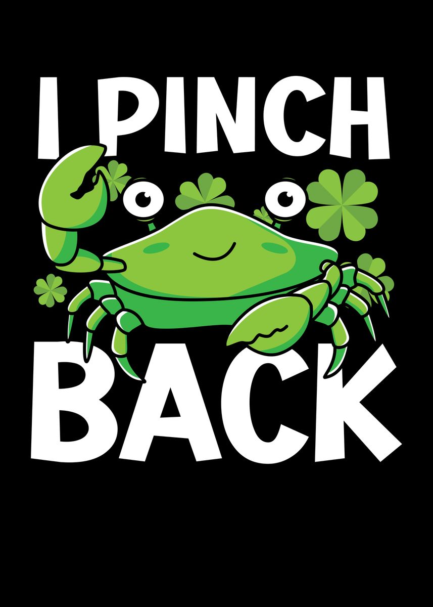 'I Pinch Back St Patricks' Poster, picture, metal print, paint by NAO ...