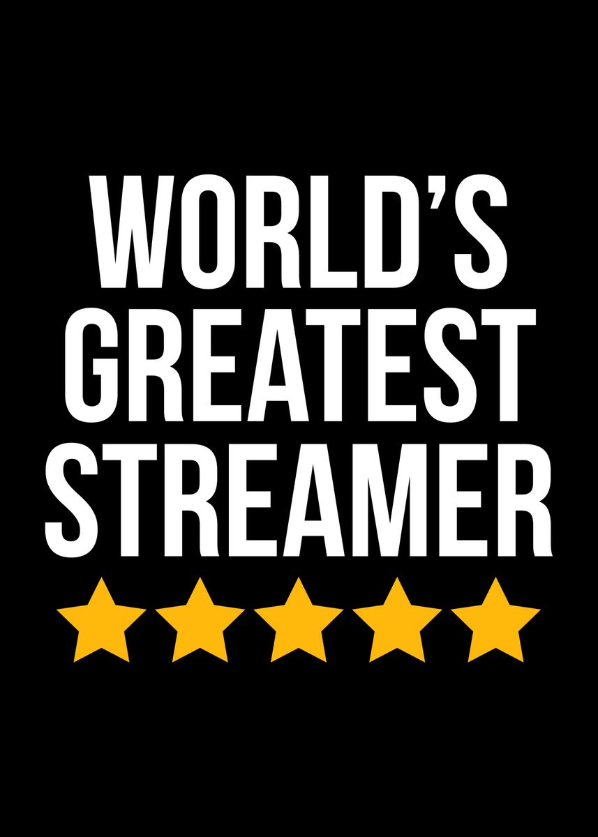 'Worlds Greatest Streamer' Poster, picture, metal print, paint by ...