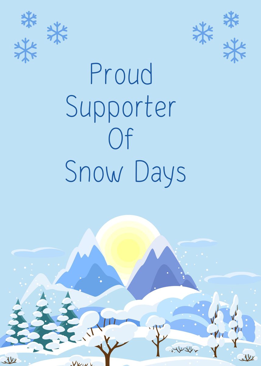 'Snow Days Supporter' Poster, picture, metal print, paint by noer thoif ...
