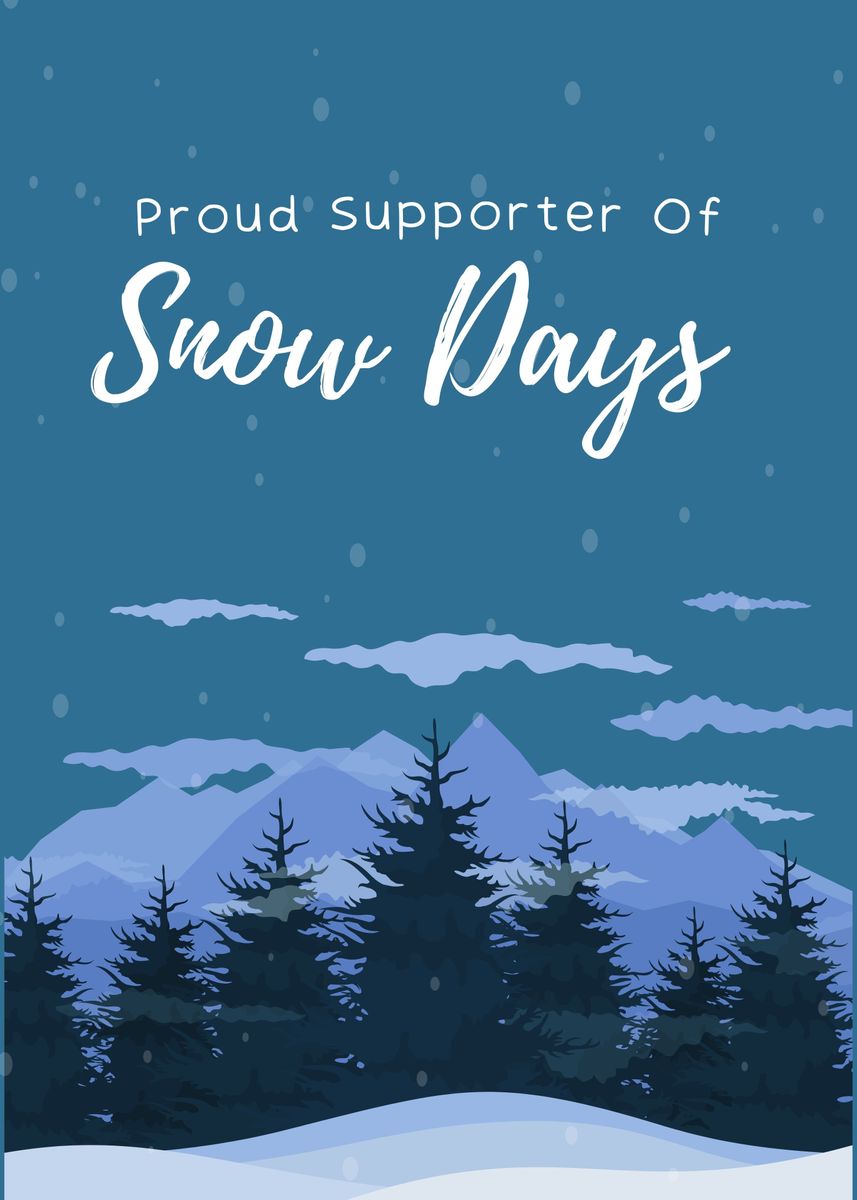 'Supporter of snow days' Poster, picture, metal print, paint by noer ...