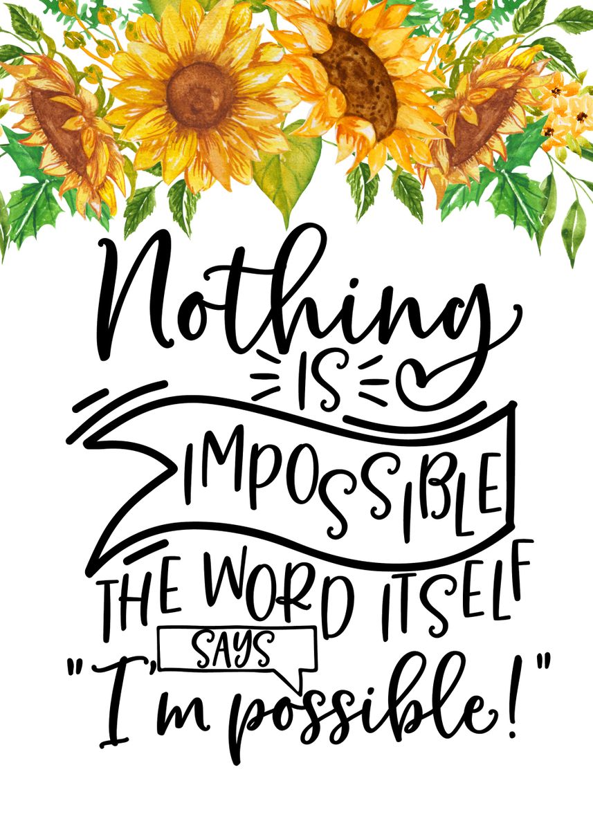 'Nothing is impossible' Poster, picture, metal print, paint by Juliana ...