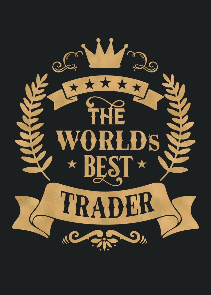 'World Best Trader' Poster, picture, metal print, paint by XandYart ...