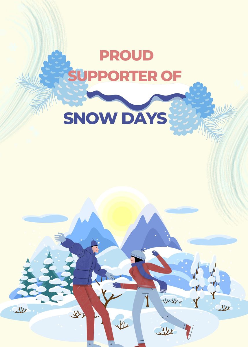 'Snow Days Supporter' Poster, picture, metal print, paint by noer thoif ...