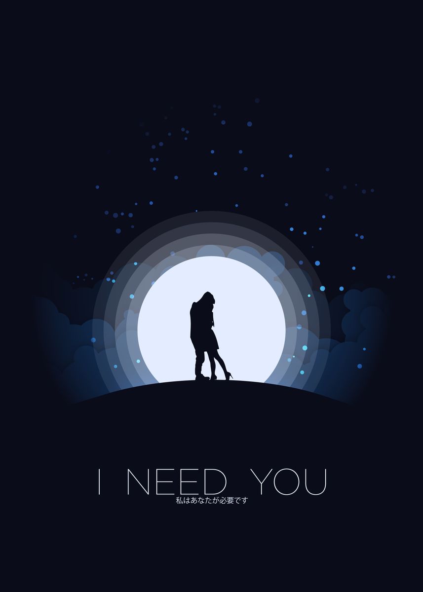 'I NEED YOU' Poster, picture, metal print, paint by Lukasz Kobylka ...