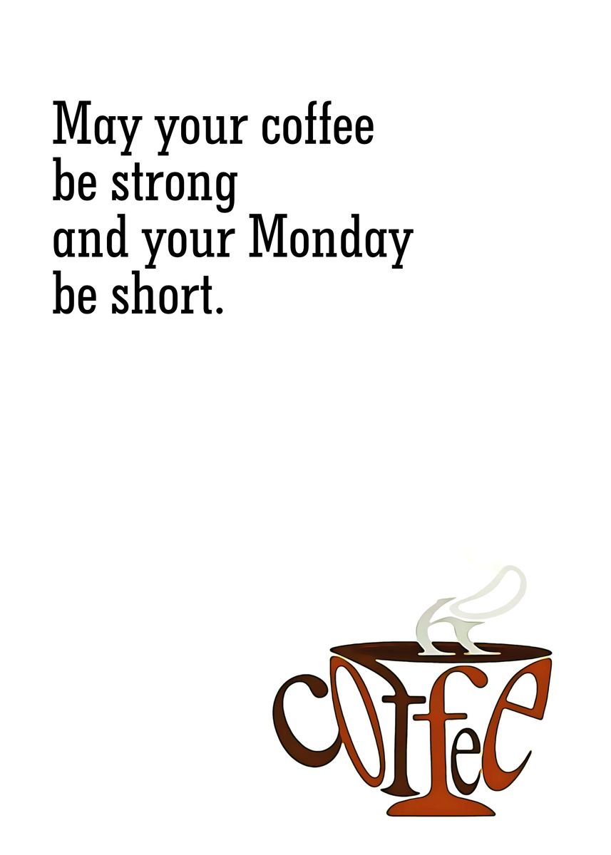 'quote n coffee short' Poster, picture, metal print, paint by KROCKNER ...