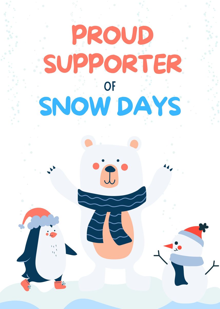 'Snow Days Supporter' Poster, picture, metal print, paint by noer thoif ...