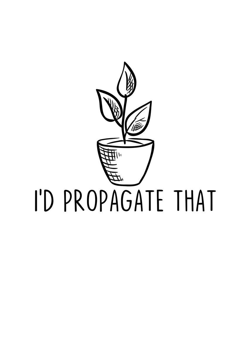 'Id Propagate That' Poster, picture, metal print, paint by Francois ...