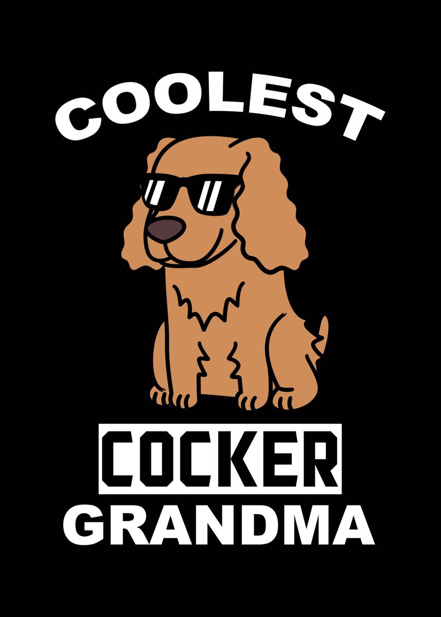 'Cocker Spaniel Grandma ' Poster, picture, metal print, paint by ...