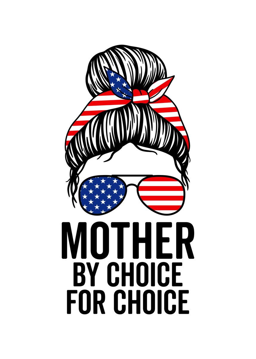'Mother by Choice Pro' Poster, picture, metal print, paint by ...