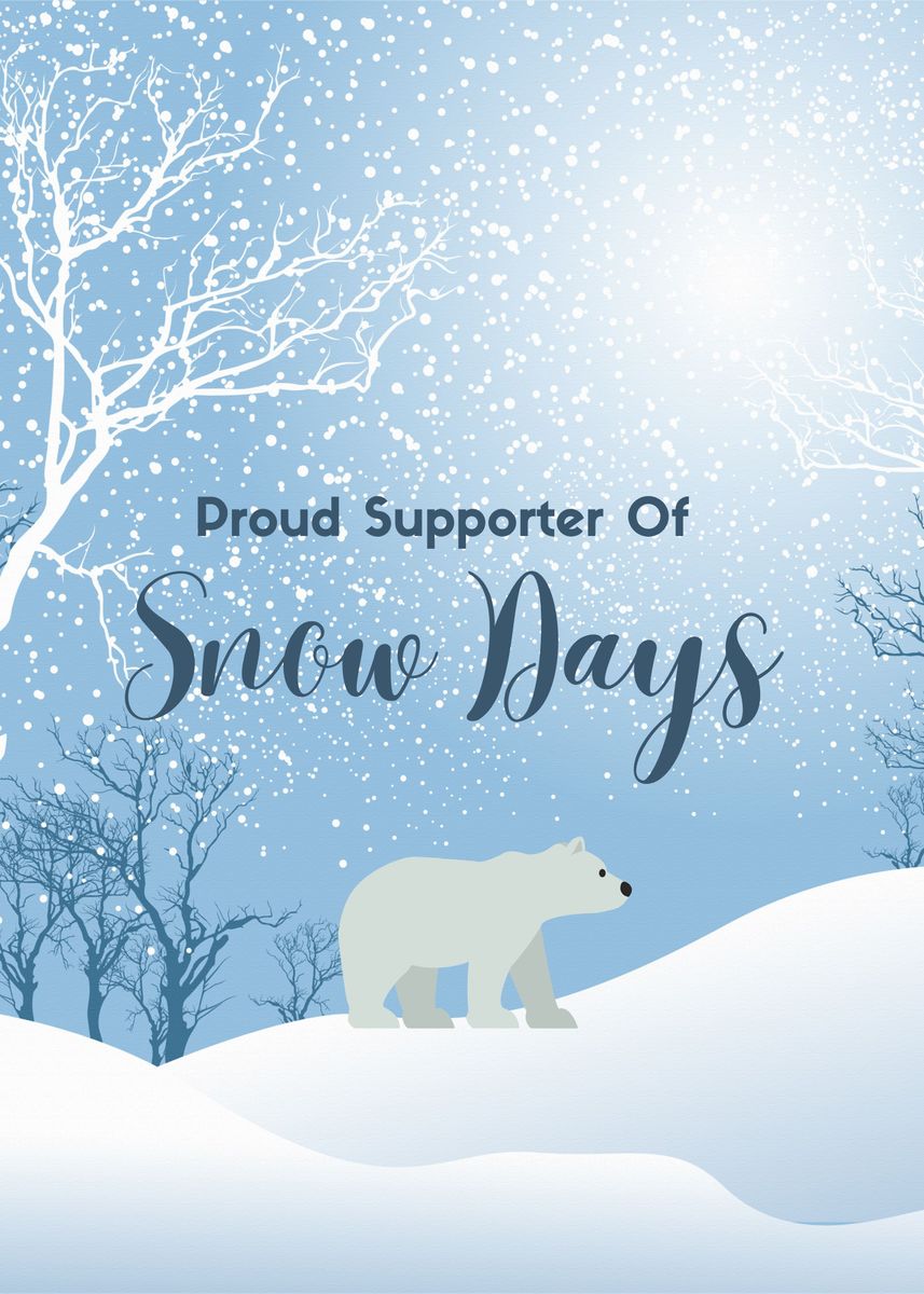 'Snow Days Supporter' Poster, picture, metal print, paint by noer thoif ...