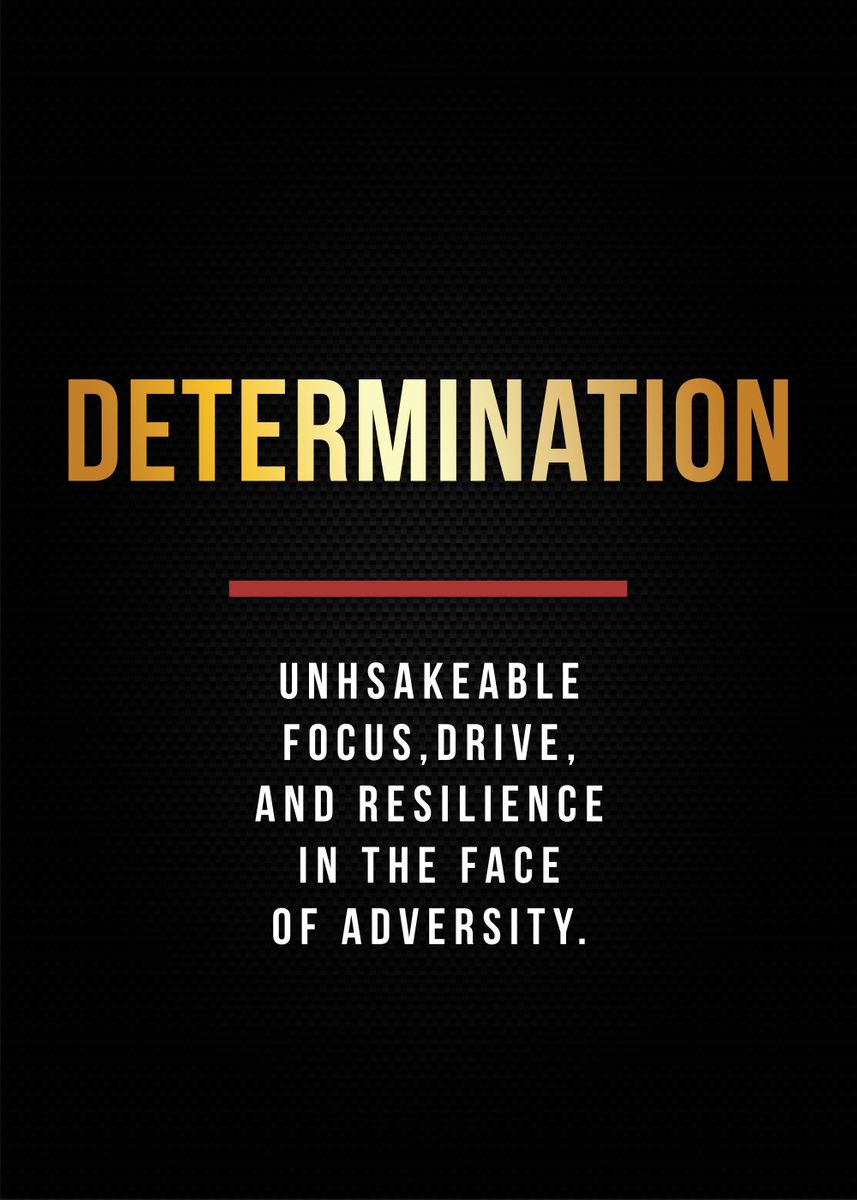 'determination motivational' Poster, picture, metal print, paint by ...
