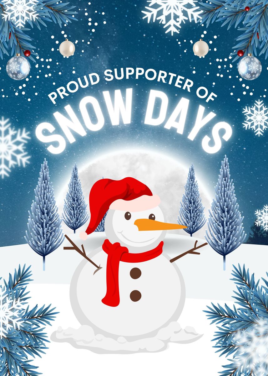 'supporter of snow days' Poster, picture, metal print, paint by noer ...