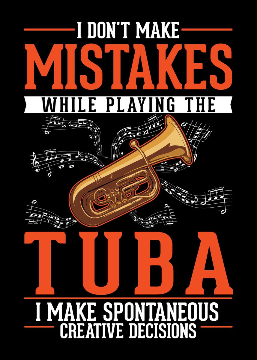 'Tuba Creative Decisions Tu' Poster, picture, metal print, paint by ...