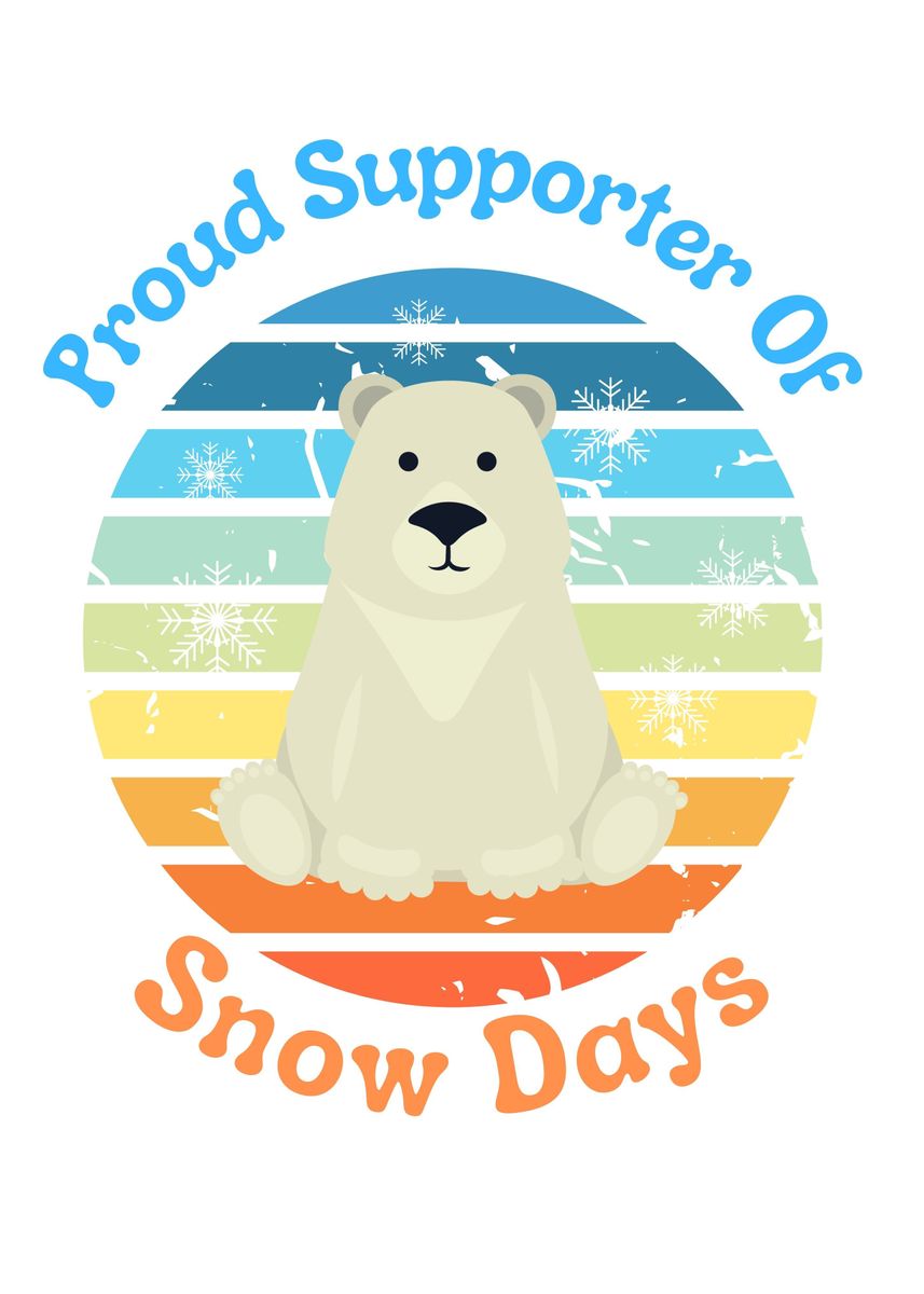'Supporter Of Snow Days' Poster, picture, metal print, paint by noer ...