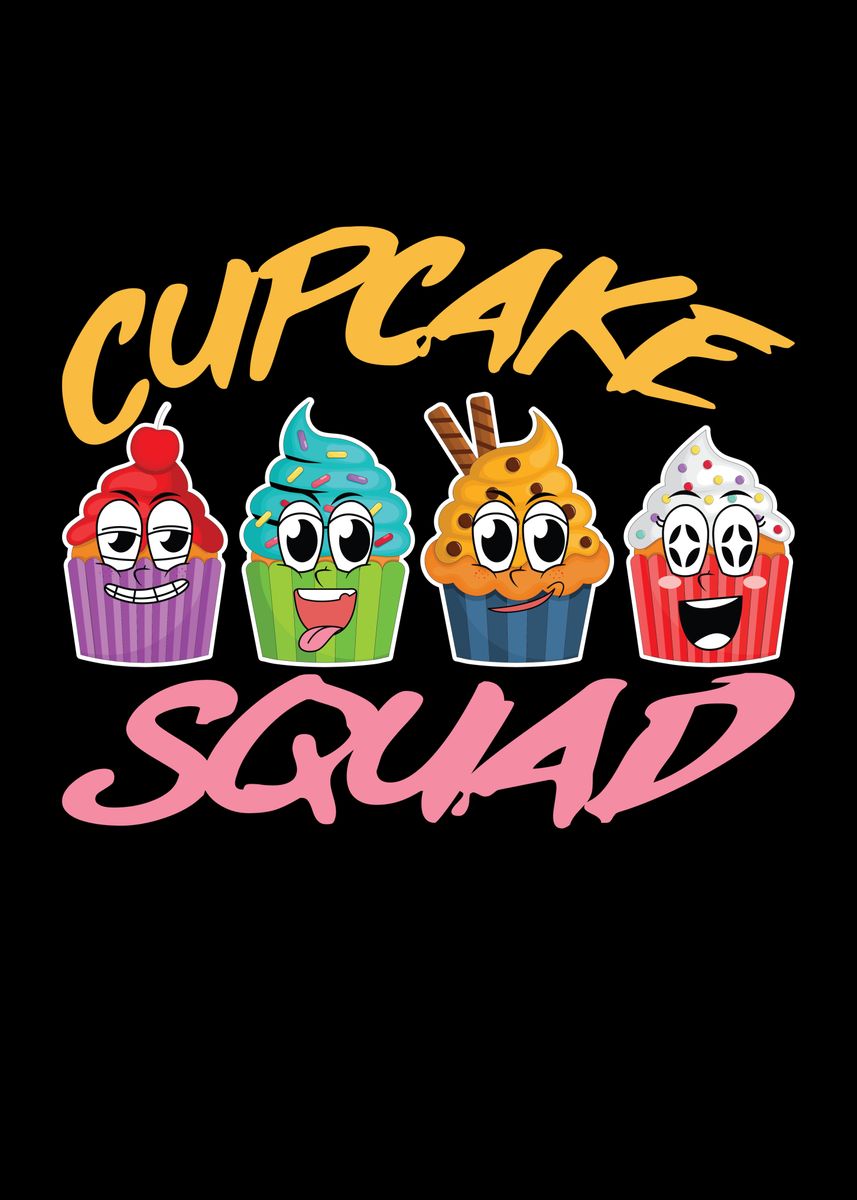 'Cupcake Squad Cake Cupcake' Poster, picture, metal print, paint by ...