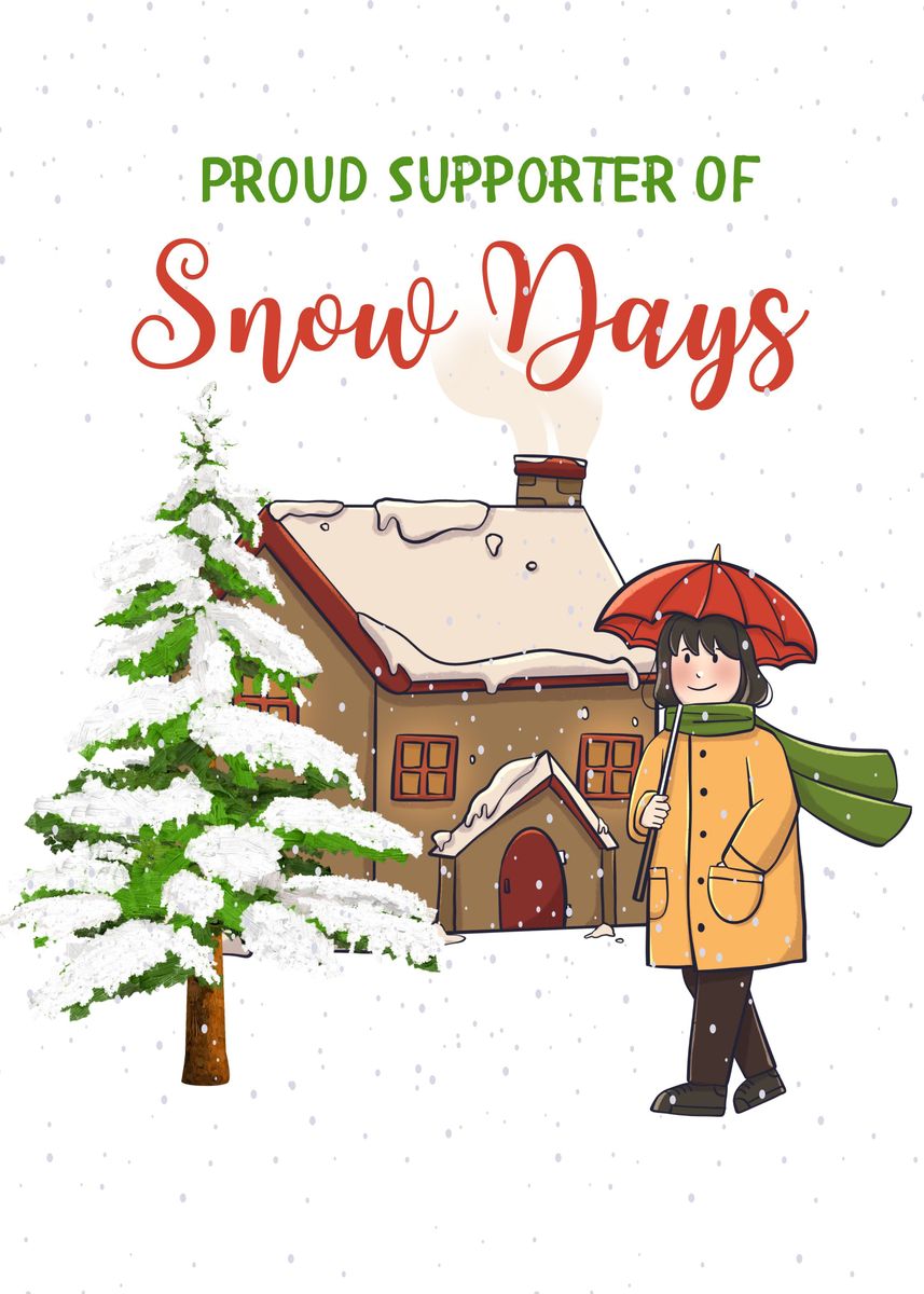 'Snow Days Supporter' Poster, picture, metal print, paint by noer thoif ...