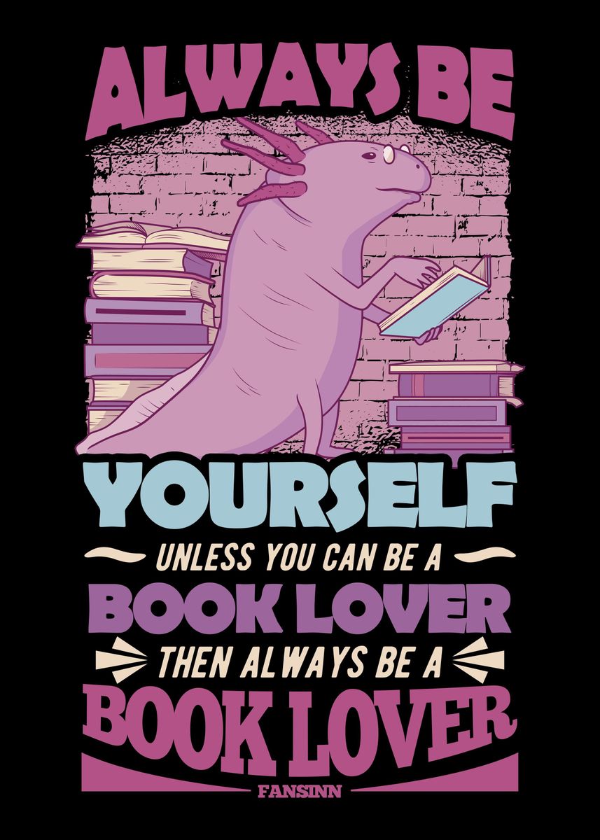 'Book Lover Always Be Yours' Poster, picture, metal print, paint by ...