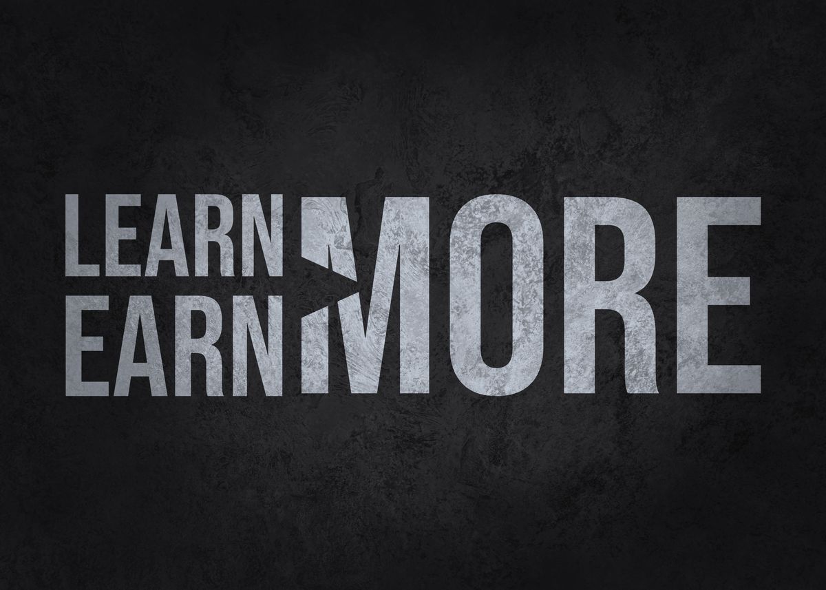 'Learn More Earn More' Poster by CHAN | Displate