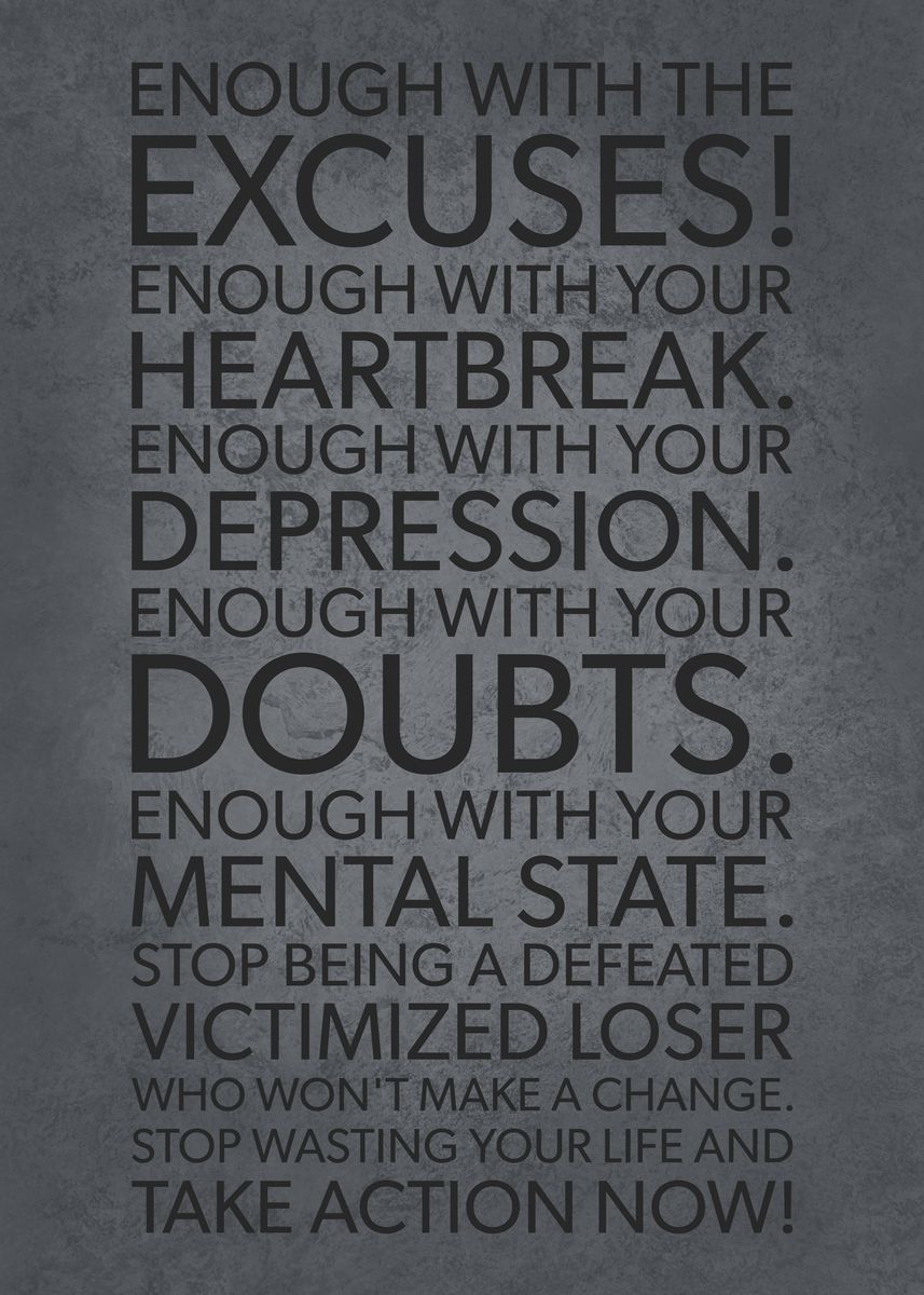 'Enough With The Excuses' Poster, picture, metal print, paint by CHAN ...