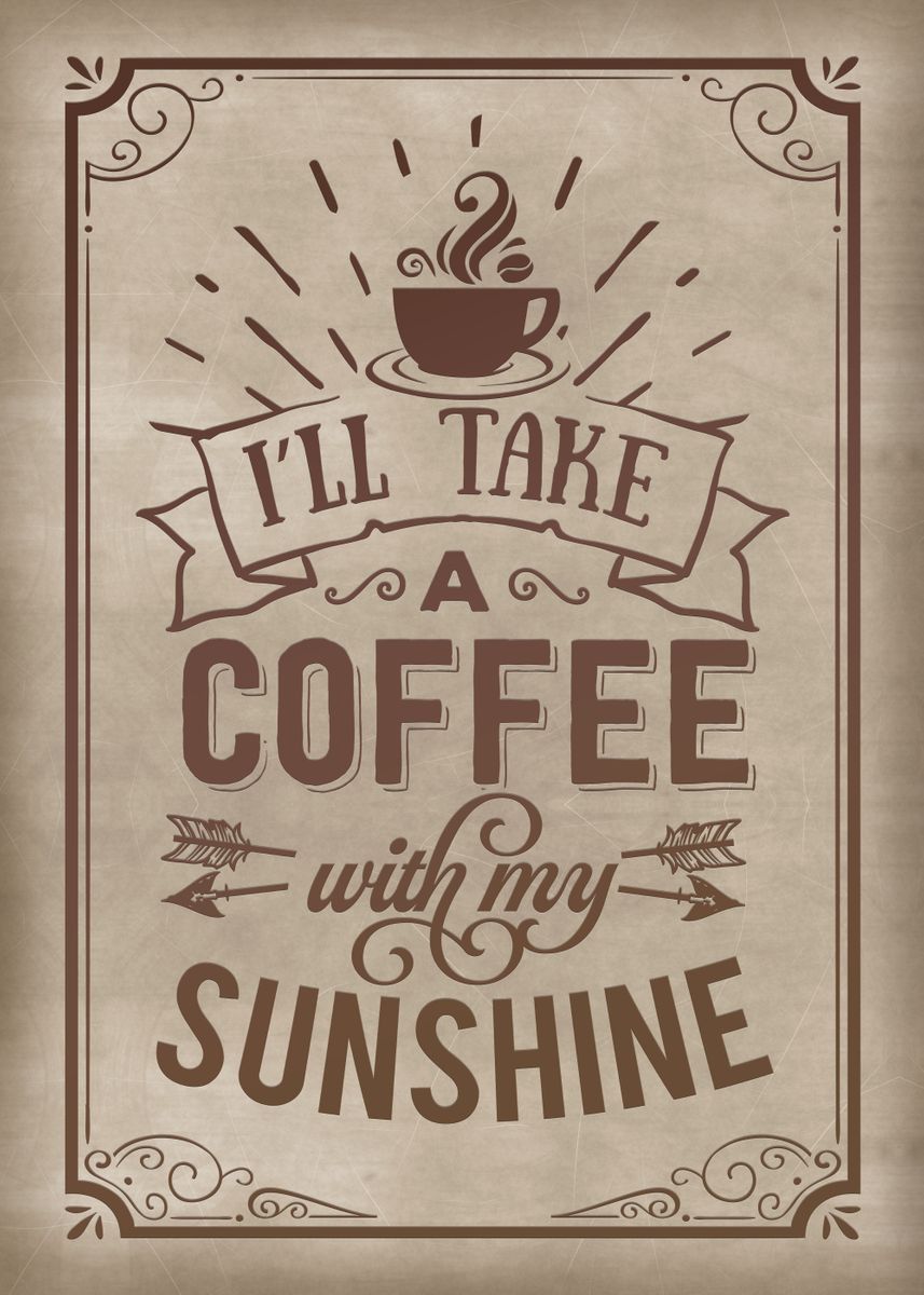 'Coffee with my sunshine' Poster, picture, metal print, paint by ...