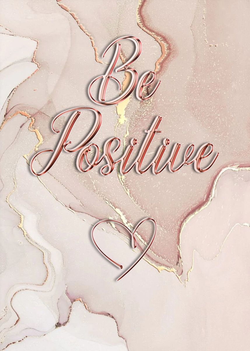 'BE POSITIVE' Poster, picture, metal print, paint by TroisiemeOeil ...