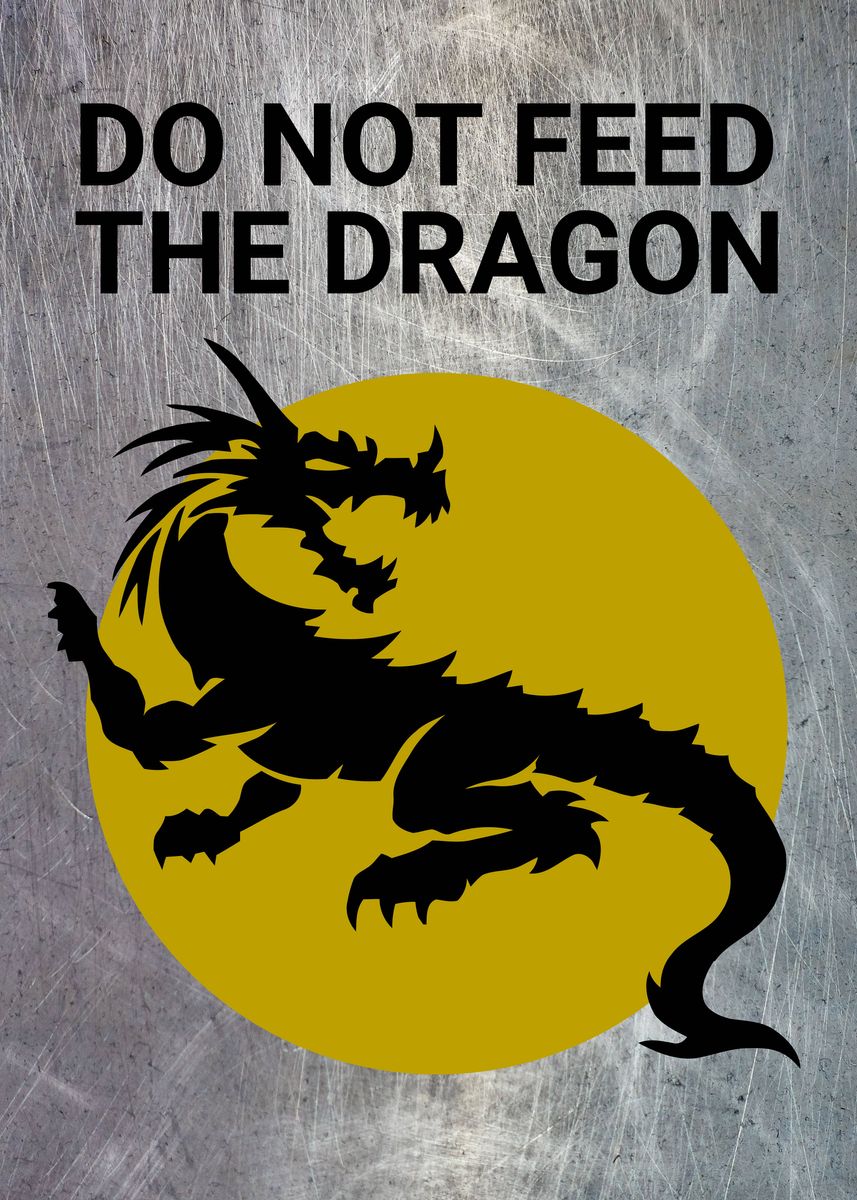 'DO NOT FEED DRAGON YELLOW' Poster, picture, metal print, paint by ...