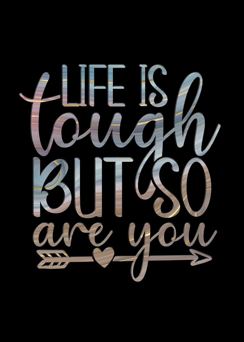 'Life is tough' Poster, picture, metal print, paint by Juliana RW ...