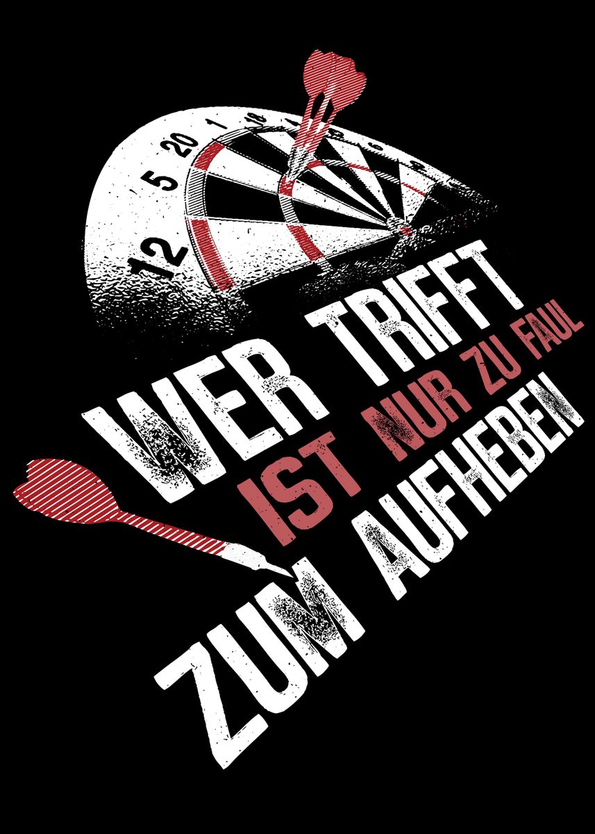 'Wer trifft ist faul Darts' Poster, picture, metal print, paint by ...